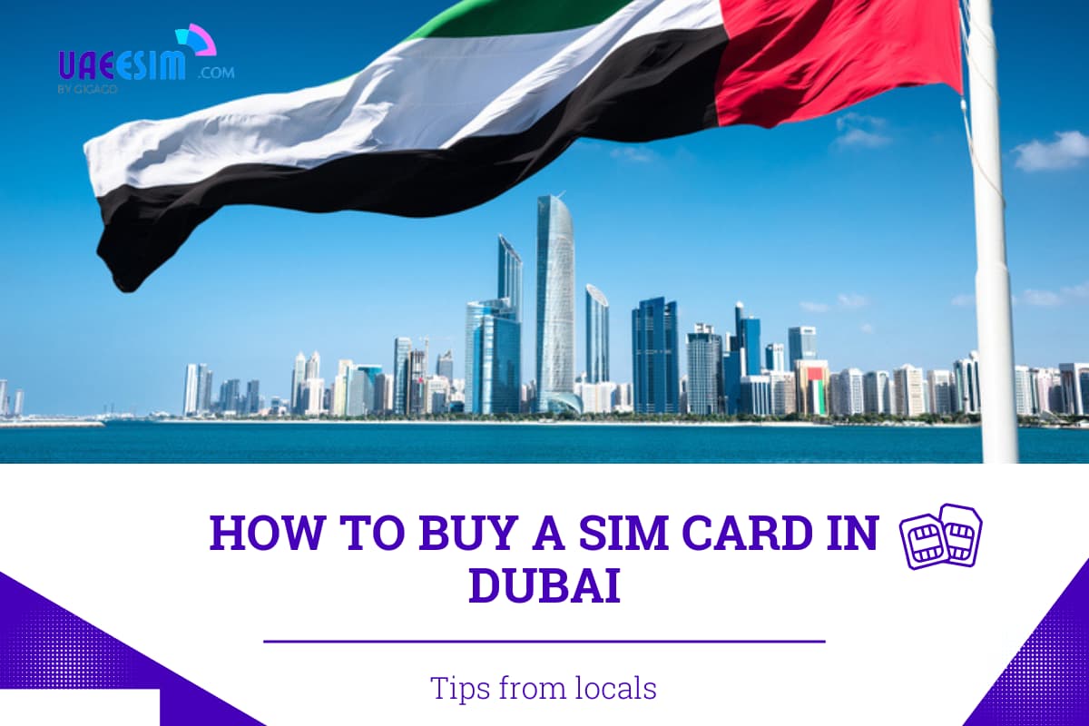 How to buy SIM Card in Dubai: Pro Tips from Local 2024